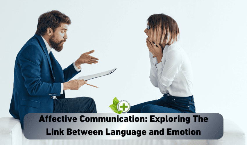Affective Communication Exploring The Link Between Language And Emotion Ulti Health Guide